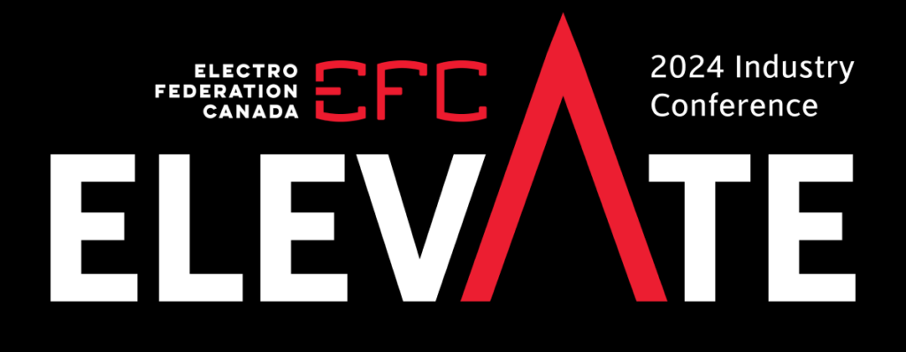 2024 EFC Annual Industry Conference | Electro Federation Canada
